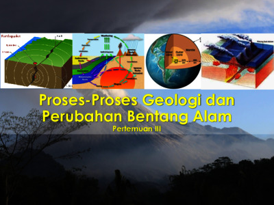 Pertemuan 3 : Proses-proses Geologi (endogen) - Repository